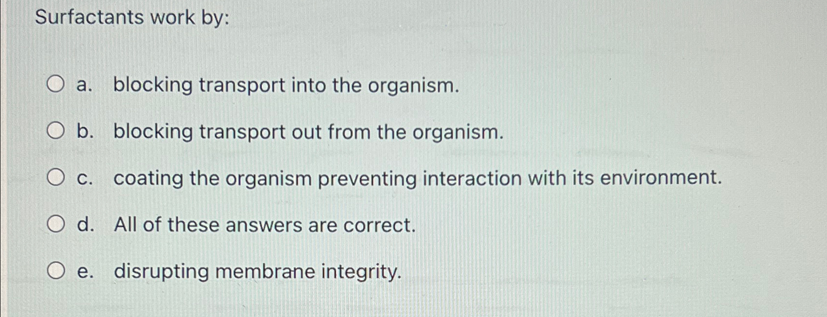 Solved Surfactants work by:a. ﻿blocking transport into the | Chegg.com