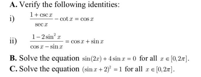 Solved A. Verify the following identities: 1+ cscx i) sec x | Chegg.com