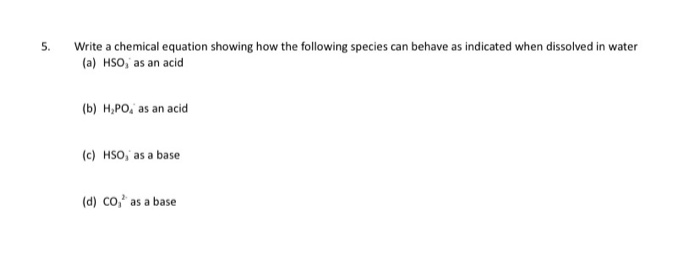 Solved 5. Write a chemical equation showing how the | Chegg.com