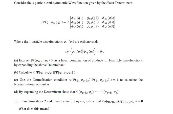 Solved Consider the 3 particle Anti-symmetric Wavefunction | Chegg.com