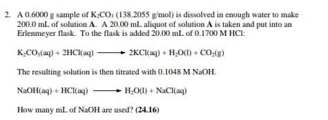 Solved 2. A 0.6000 g sample of K2CO3(138.2055 g/mol) is | Chegg.com