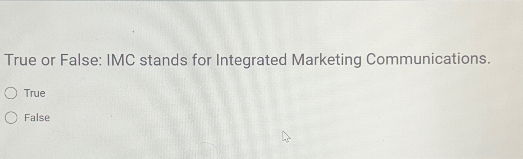 Solved True or False: IMC stands for Integrated Marketing | Chegg.com