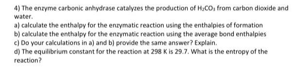 4) The enzyme carbonic anhydrase catalyzes the | Chegg.com
