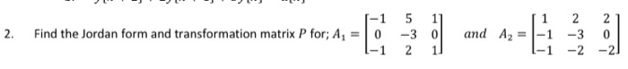 Solved 2. Find the jordan form and transformation matrix Pro | Chegg.com