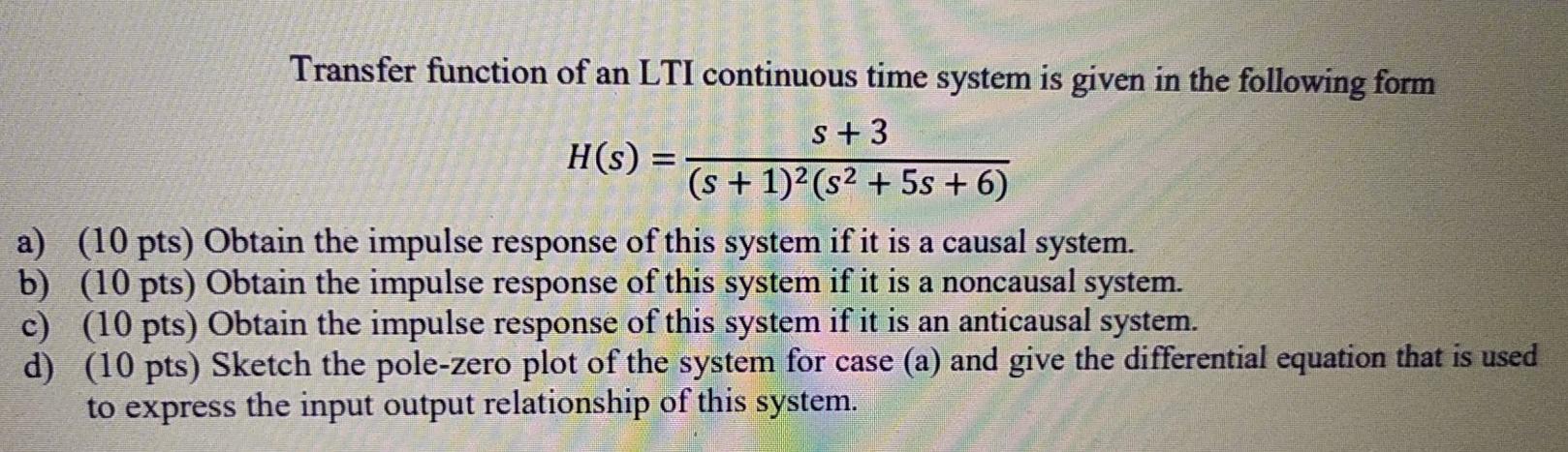 Solved Transfer function of an LTI continuous time system is | Chegg.com