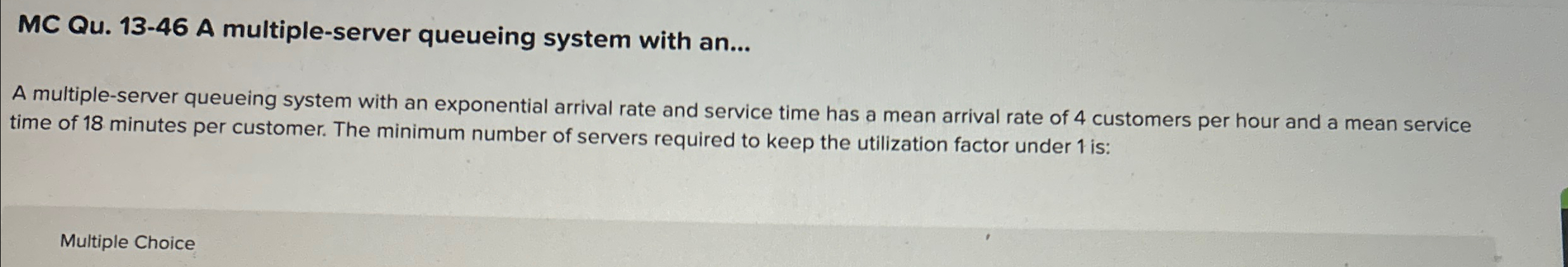Solved MC Qu. 13-46 ﻿A multiple-server queueing system with | Chegg.com