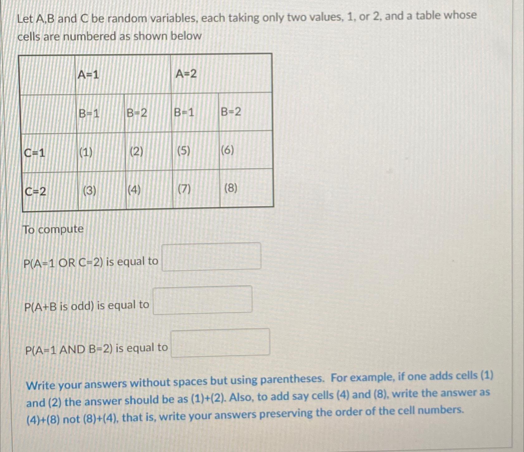Solved Let A,B and C be random variables, each taking only | Chegg.com