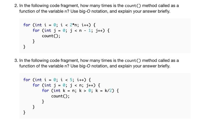 Solved 2. In the following code fragment, how many times is | Chegg.com