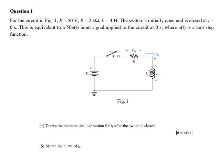 Solved Question 1For the circuit in Fig. 1,E=50V,R=2kΩ,L=4H. | Chegg.com