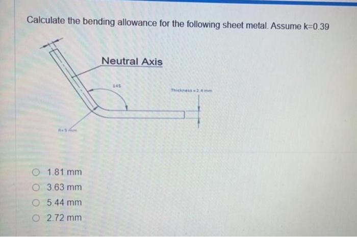 Solved Calculate the bending allowance for the following | Chegg.com