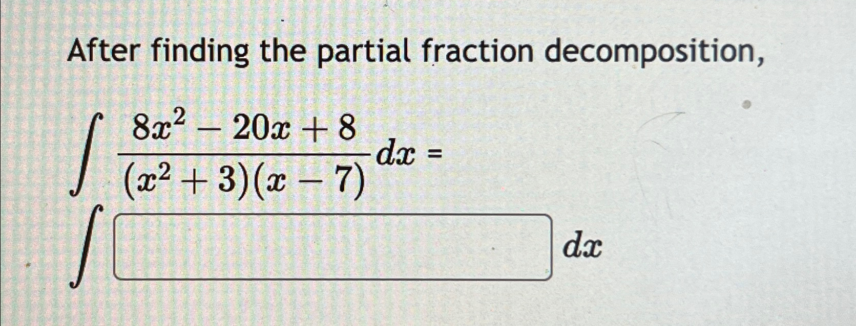 Solved After finding the partial fraction | Chegg.com