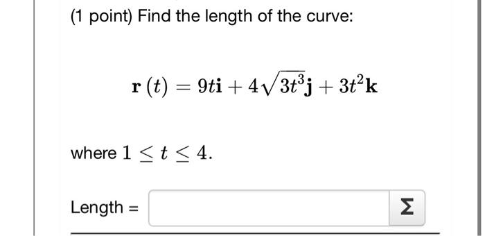 Solved (1 point) Find the length of the curve: r(t) = 9ti + | Chegg.com