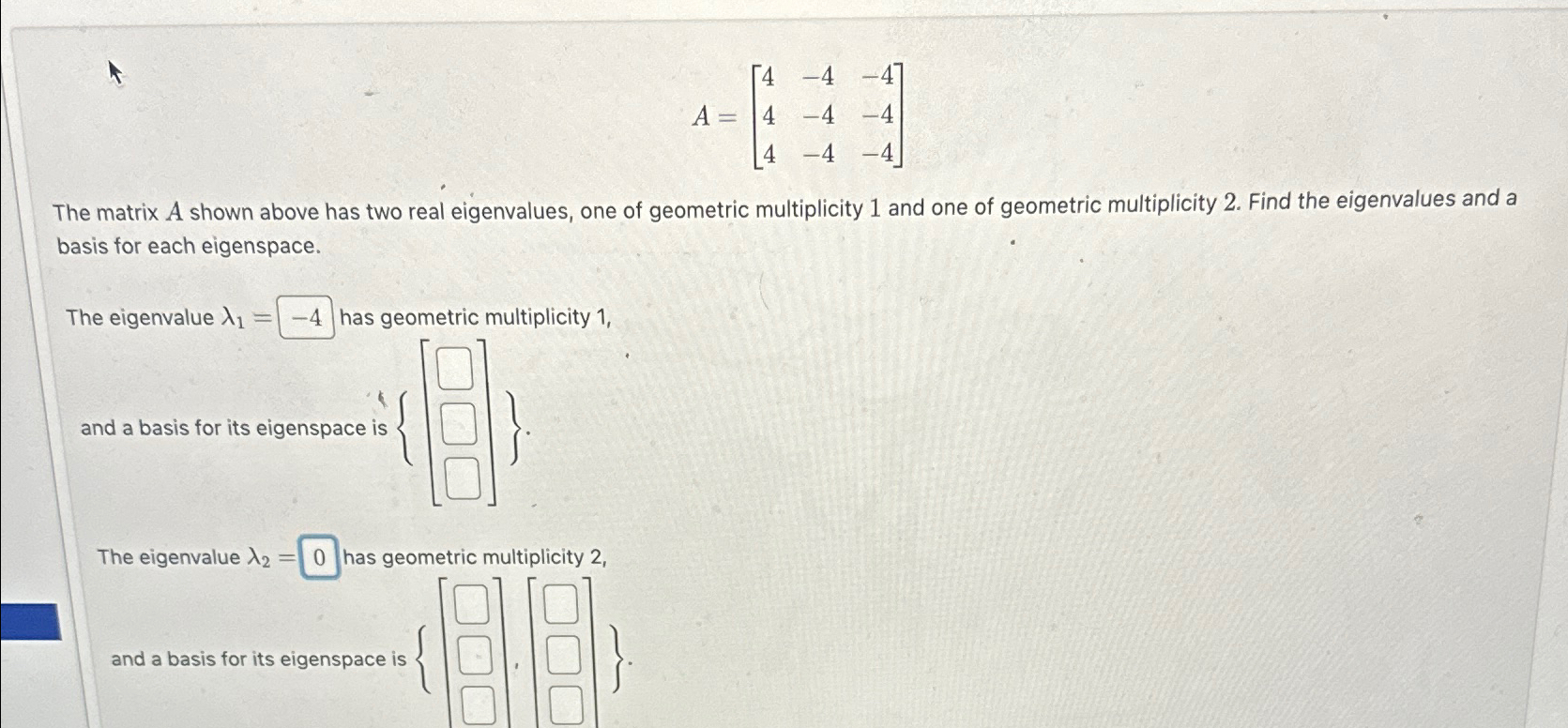 Solved A=[4-4-44-4-44-4-4]The matrix A shown above has two | Chegg.com
