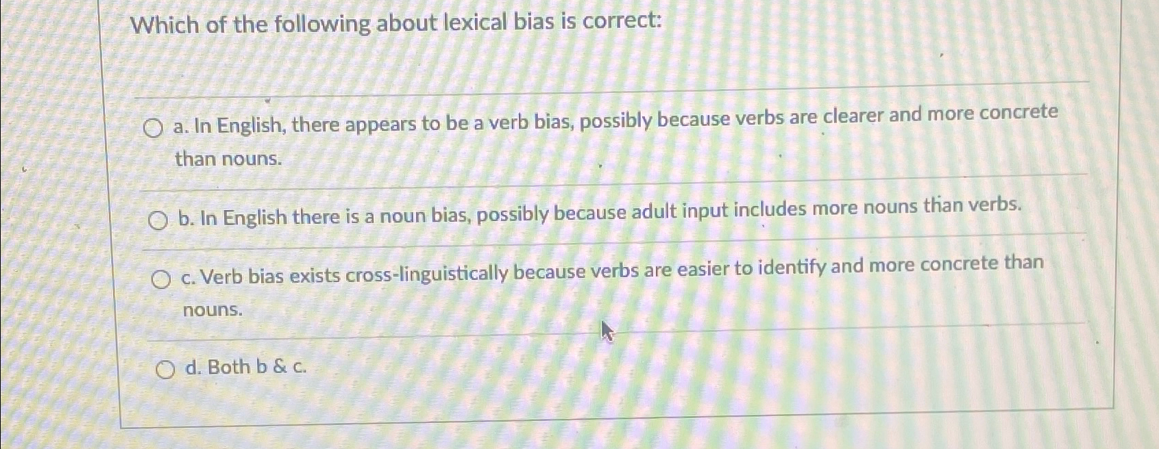 Solved Which of the following about lexical bias is | Chegg.com