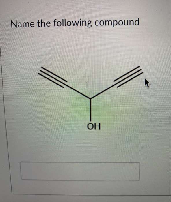 Solved Name the following compound OH | Chegg.com