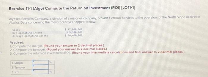 Solved Exercise 11-1 (Algo) Compute the Return on investment | Chegg.com