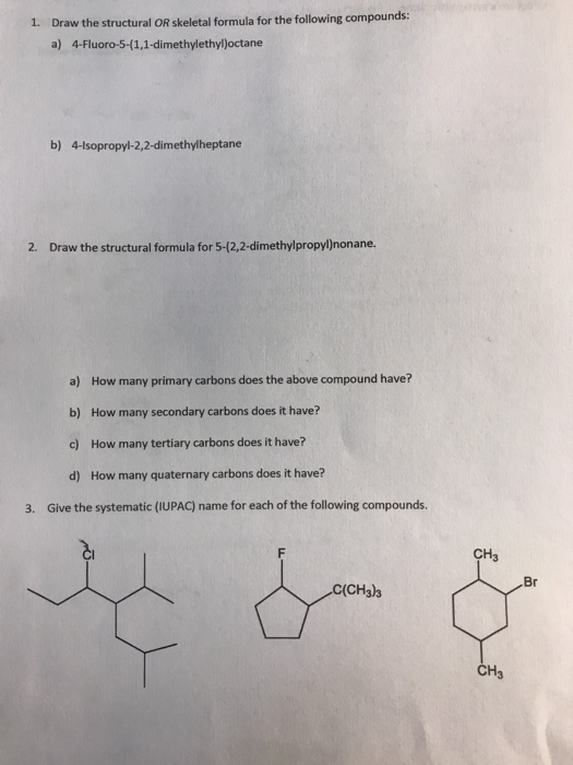Solved 1. Draw the structural OR skeletal formula for the | Chegg.com