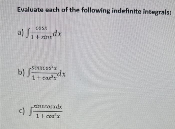 Solved Evaluate each of the following indefinite integrals: | Chegg.com