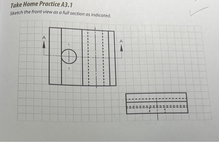 Solved Take Home Practice A3.1 Sketcg the front view as a | Chegg.com