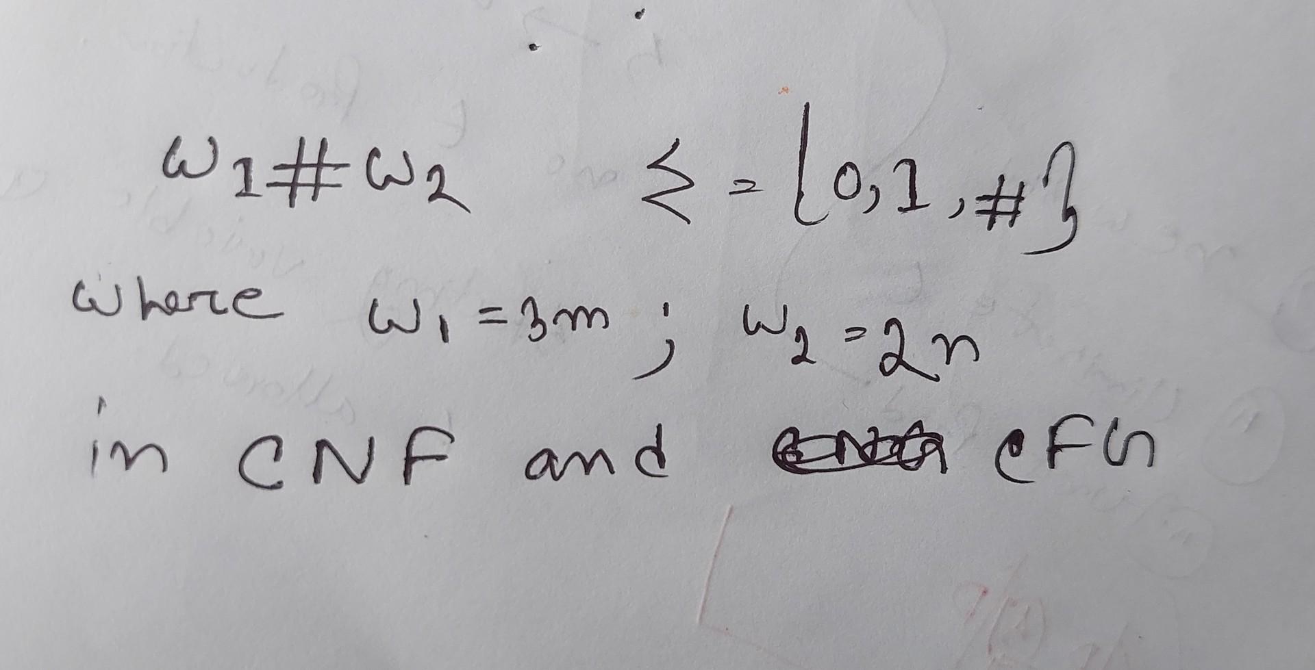 Solved ω1##ω2{={0,1,#} where ω1=3m;ω2=2n in CNF and CFG | Chegg.com