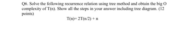 Solved Q6. Solve the following recurrence relation using | Chegg.com