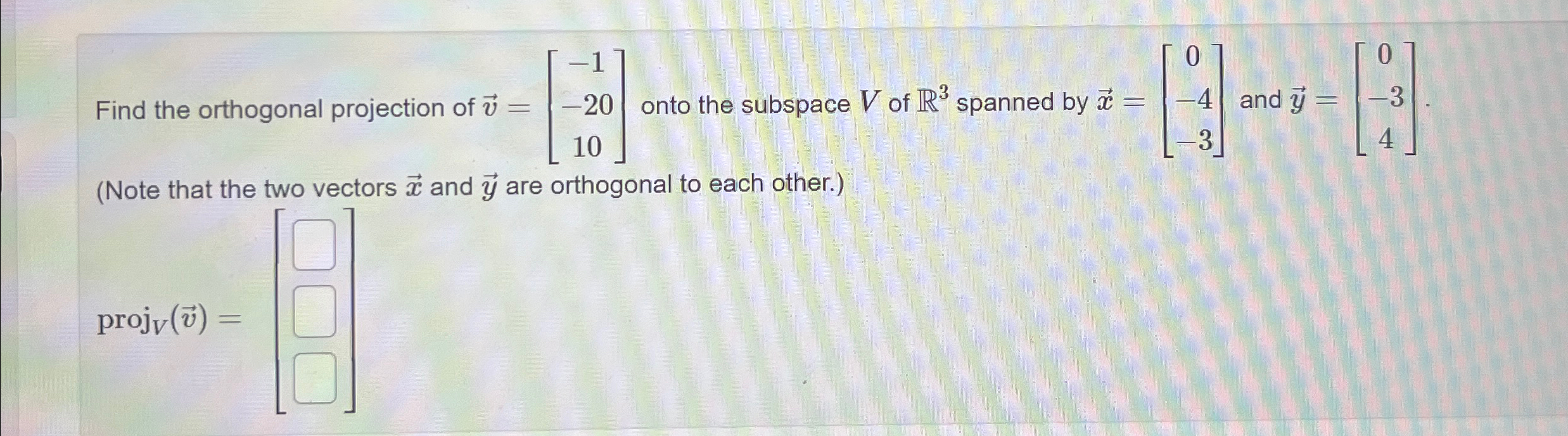 Solved Find the orthogonal projection of vec(v)=[-1-2010] | Chegg.com