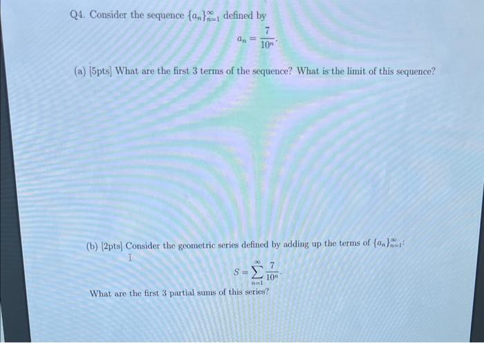 Solved Q4. Consider the sequence {an}n=1∞ defined by | Chegg.com