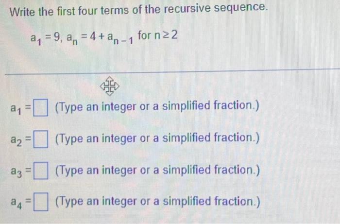 Solved Write the first four terms of the recursive sequence. | Chegg.com