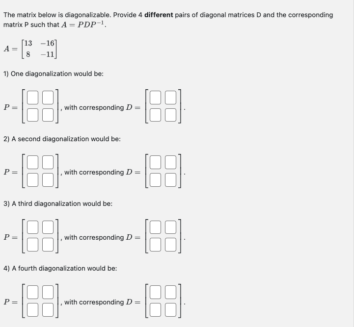 Solved The matrix below is diagonalizable. Provide 4 | Chegg.com