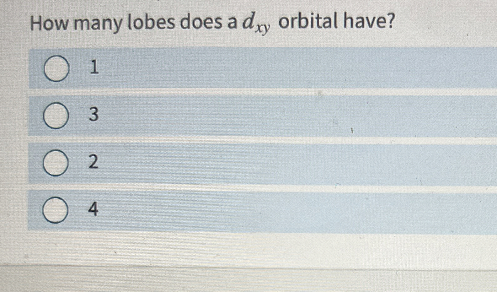 Solved How many lobes does a dxy ﻿orbital have? 1324 | Chegg.com