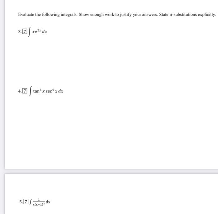 Solved Evaluate the following integrals. Show enough work to | Chegg.com