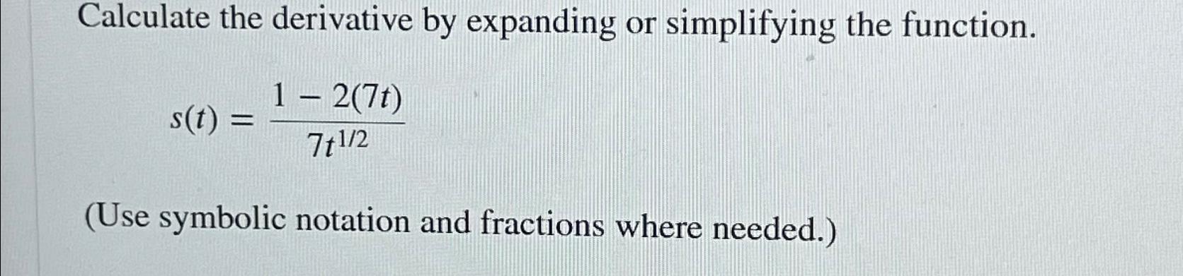 Solved Calculate the derivative by expanding or simplifying | Chegg.com