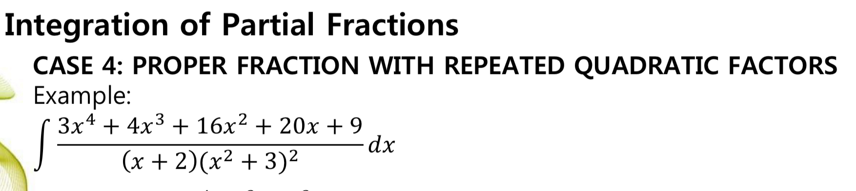 Solved Integration of Partial FractionsCASE 4: PROPER | Chegg.com