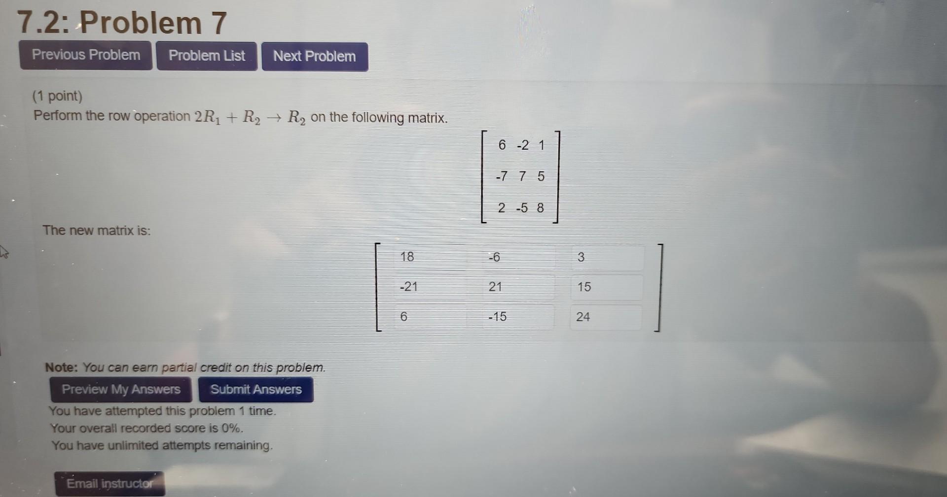 Solved Perform the row operation 2R1+R2 => R2 [6 -2 1] [-7 7 | Chegg.com