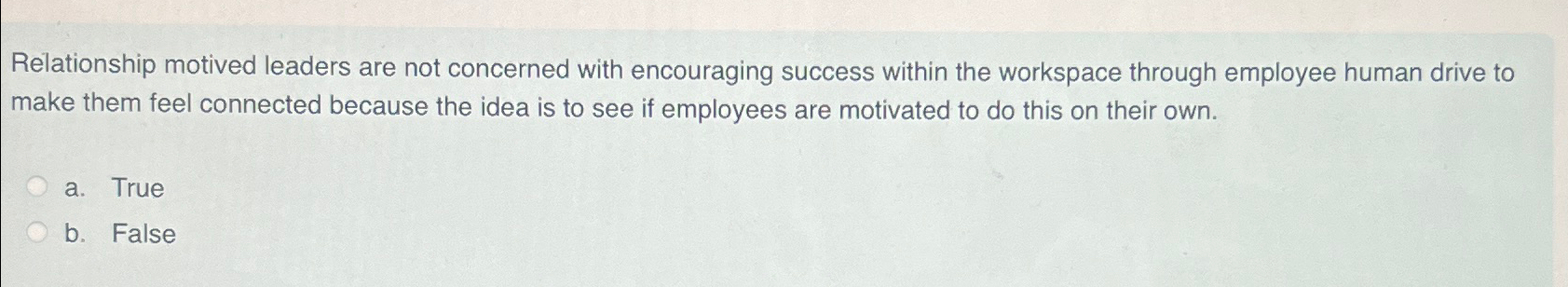 Solved Relationship motived leaders are not concerned with | Chegg.com