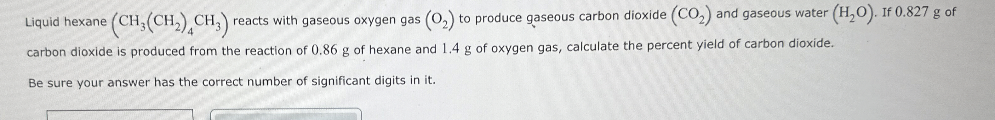 Solved How to solve Liquid hexane (CH3(CH2)4CH3) ﻿reacts | Chegg.com
