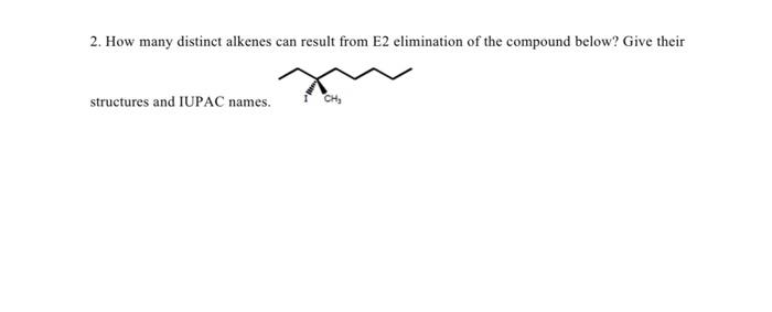 2. How many distinct alkenes can result from E2 | Chegg.com
