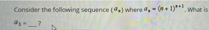 Solved Consider the following sequence {ax} where a , = (n + | Chegg.com