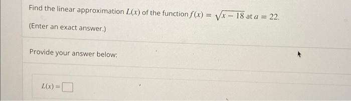 Solved Find the linear approximation L(x) of the function | Chegg.com