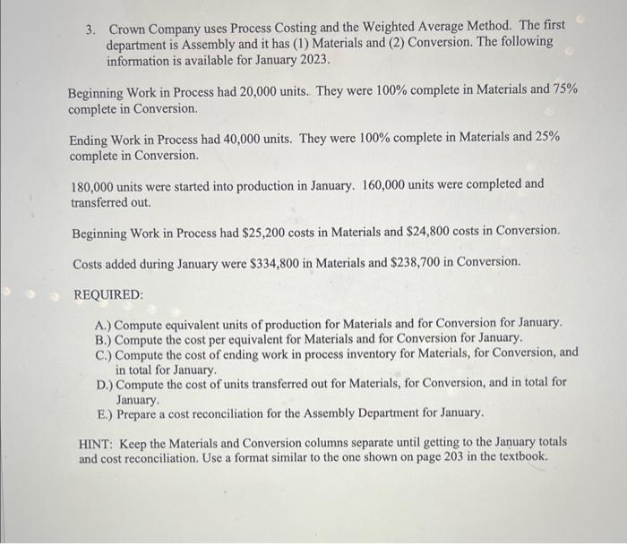 Solved 3. Crown Company uses Process Costing and the | Chegg.com