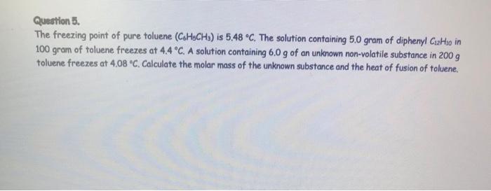 Solved Question 5. The freezing point of pure toluene | Chegg.com