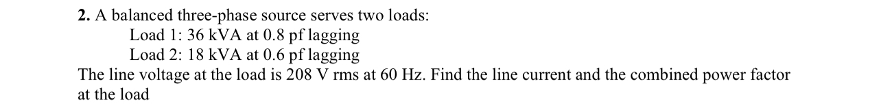 Solved A balanced three-phase source serves two loads:Load | Chegg.com