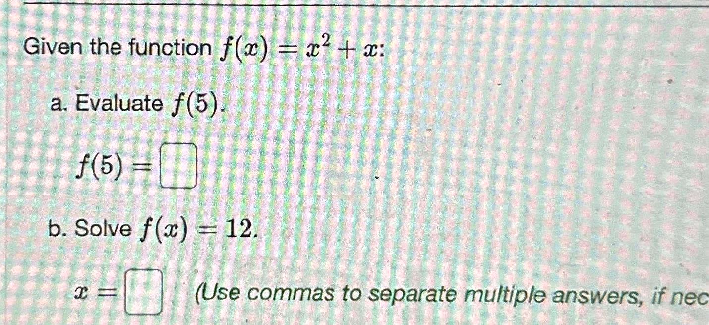 Solved Given the function f(x)=x2+x ﻿:a. ﻿Evaluate | Chegg.com