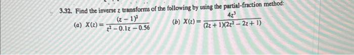 Solved 3.32. Find the inverse z transforms of the following | Chegg.com