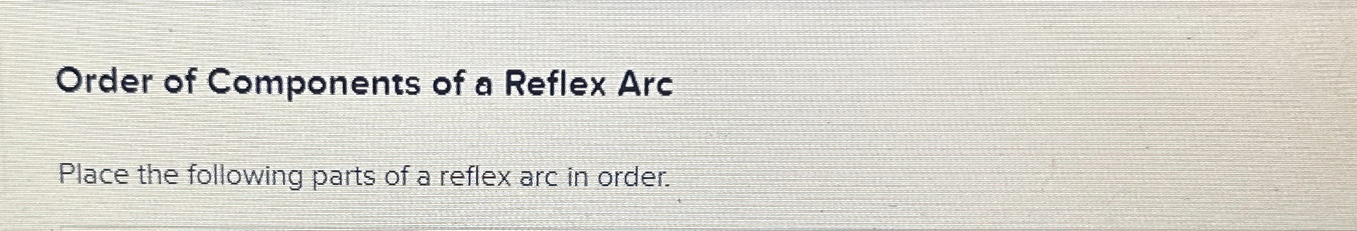 Solved Order of Components of a Reflex ArcPlace the | Chegg.com