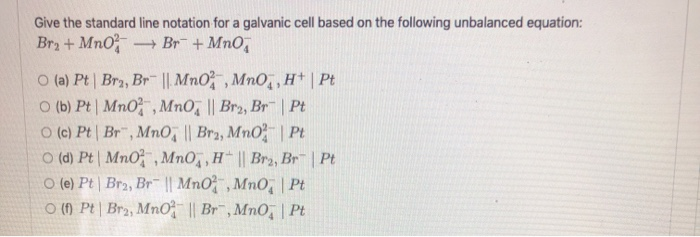 Solved Give the standard line notation for a galvanic cell | Chegg.com