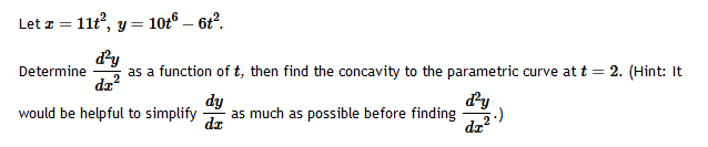 Solved Let x=11t2,y=10t6-6t2.Determine d2ydx2 ﻿as a function | Chegg.com