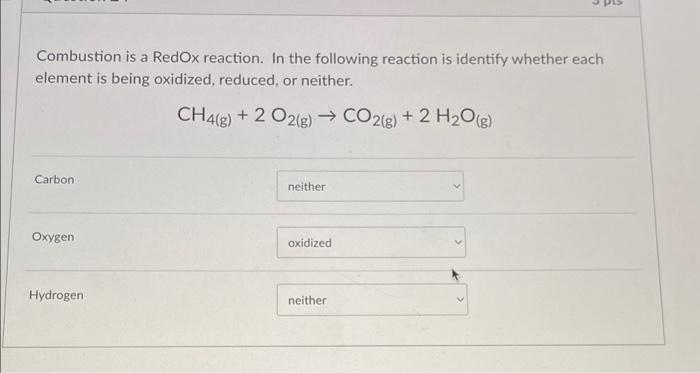 Solved Combustion is a RedOx reaction. In the following | Chegg.com