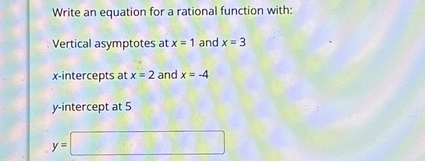 Solved Write an equation for a rational function | Chegg.com