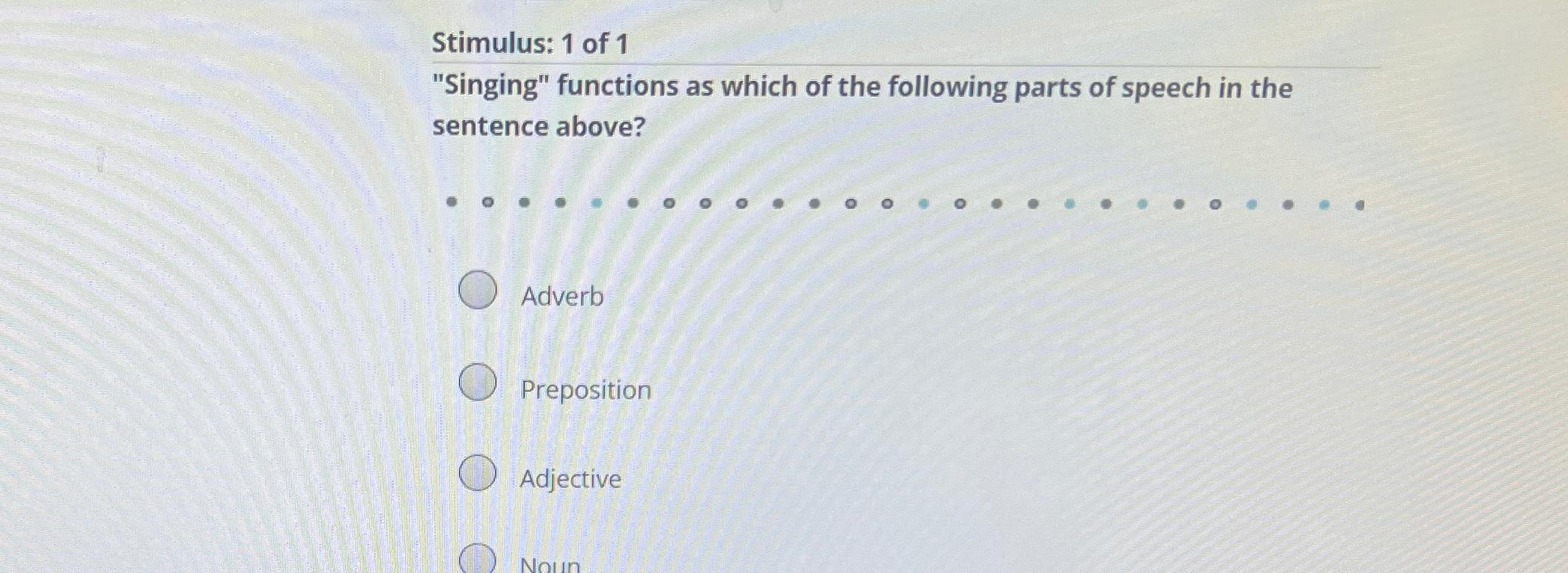 Solved Stimulus: 1 ﻿of 1"Singing" functions as which of the | Chegg.com